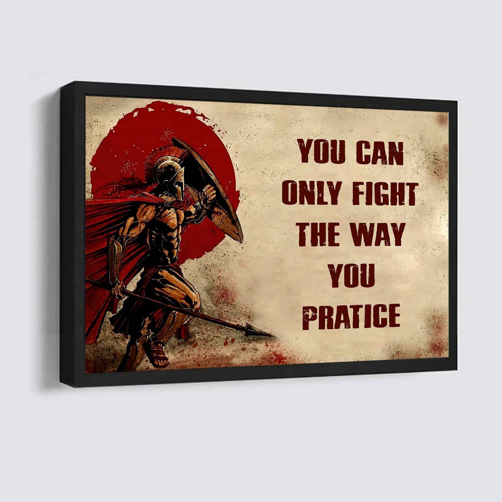 Spartan Poster Canvas You Can Only Fight The Way You Practice – WayOfHome